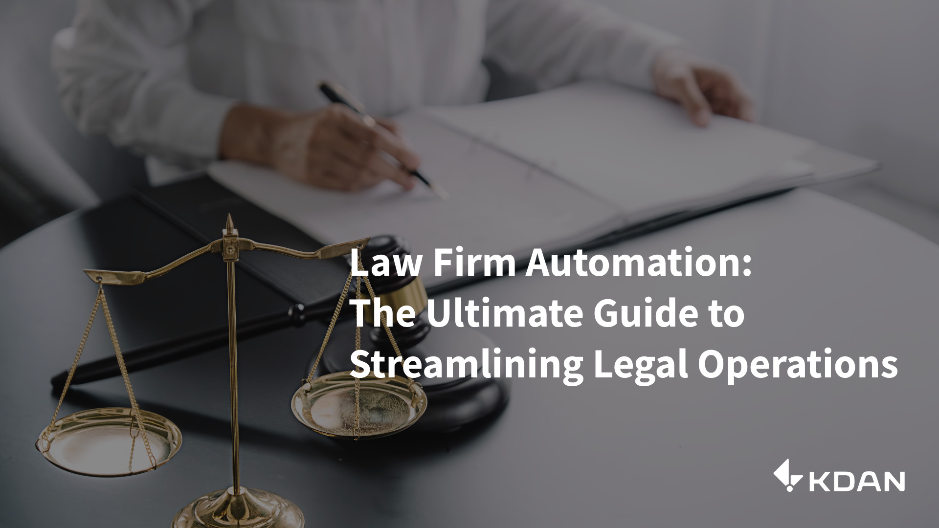 Law Firm Automation Guide to Streamlining Legal Operations - KDAN Blog